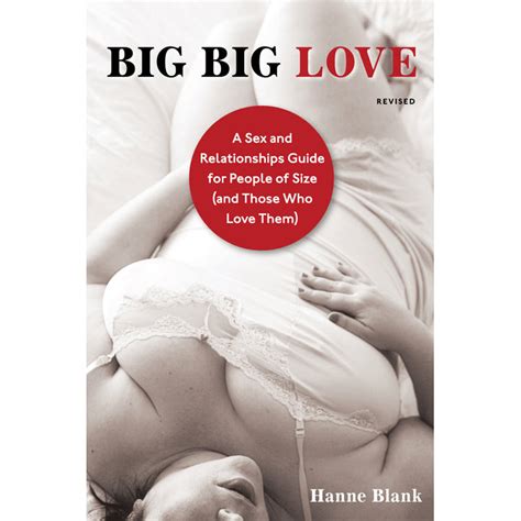 Big Big Love Revised A Sex And Relationships Guide For People Of Size Chubstr