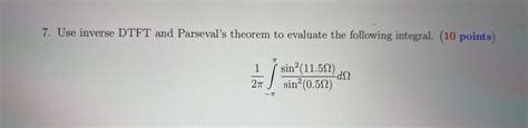 Solved Use Inverse DTFT And Parseval S Theorem To Chegg