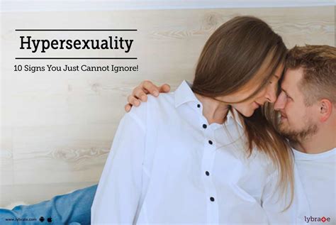 Hypersexuality Signs You Just Cannot Ignore By Dr V Kumar Lybrate