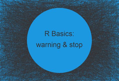 R Message Vs Warning Vs Stop Functions Example Error Warnings
