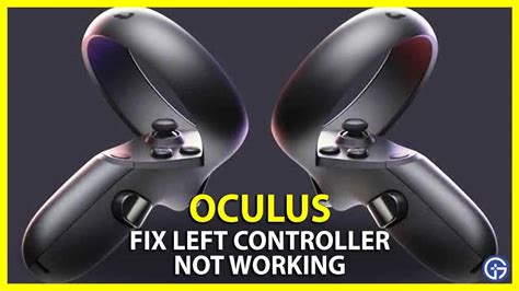 Left Oculus Controller Not Working Fix Gamer Tweak
