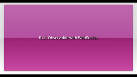 Rxjs Observable With Websocket Youtube