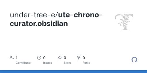 GitHub Under Tree E Ute Chrono Curator Obsidian