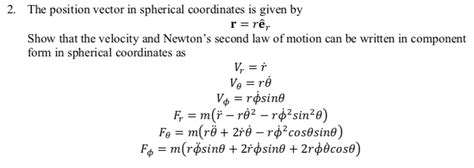 Solved 2 The Position Vector In Spherical Coordinates Is