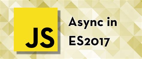 Using Async In Es2017 Discoversdk Blog