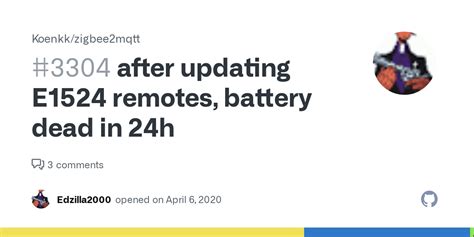 After Updating E1524 Remotes Battery Dead In 24h · Issue 3304 · Koenkkzigbee2mqtt · Github