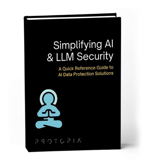 Simplifying Ai And Llm Security Protopia