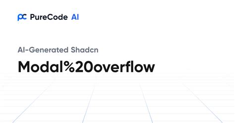 Build Great Shadcn Modal 20overflow Components Faster Using Ai Tools