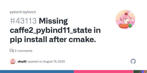 missing caffe2 pybind11 state in pip install after cmake · issue 43113 · pytorch pytorch · github