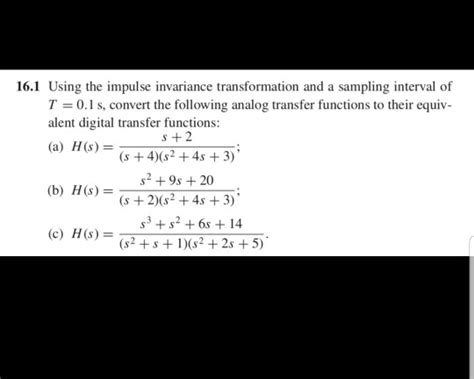 Solved Using The Impulse Invariance Transformation And Chegg
