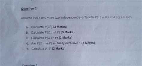 Solved Question 2Assume That X And Y Are Two Independent Chegg Com
