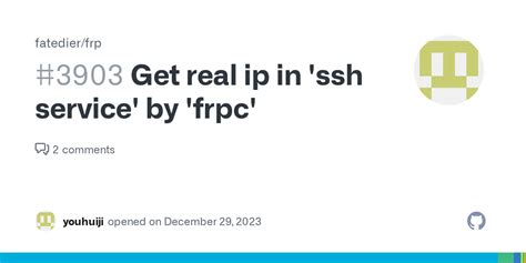 Get Real Ip In Ssh Service By Frpc · Issue 3903 · Fatedierfrp · Github