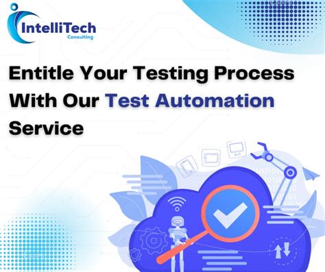 intellitech consulting on linkedin entitle your testing process with our test automation
