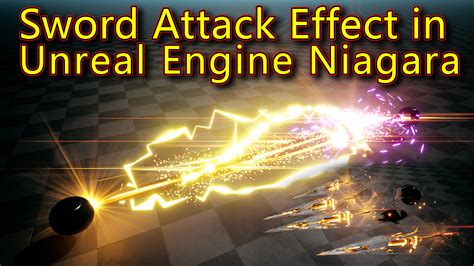 Sword Attack Effect Unreal Engine Niagara Tutorials Ue4 Niagara Sword Effect Cgow