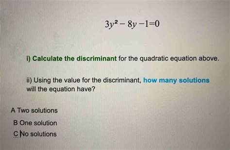 Solved 3y2 8y 10 I Calculate The Discriminant For The Quadratic