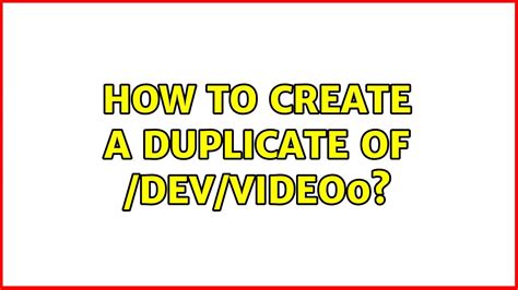 Ubuntu How To Create A Duplicate Of Devvideo0 Youtube
