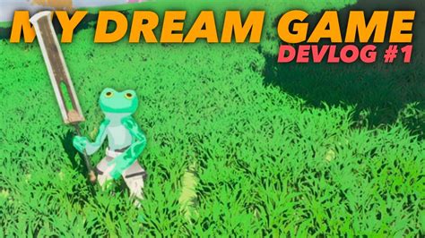 Making My Dream Game Devlog 1 Youtube