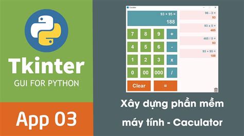 Lập Trình Phần Mềm Với Python Tkinter App 03 Caculator Youtube