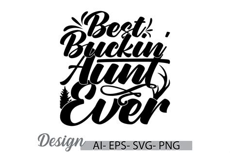 Best Buckin Aunt Ever Celebration Event Best Friend Aunt Ever Design