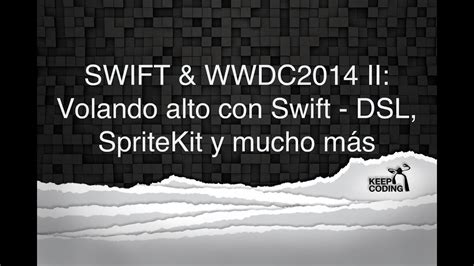 SWIFT WWDC2014 II Webinar KeepCoding YouTube