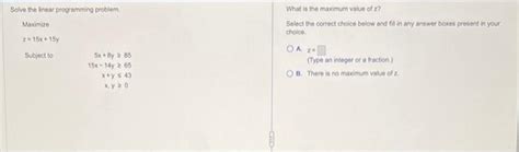 Solved Solve The Inear Programming Problem What Is The
