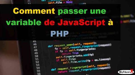 Comment Passer Une Variable De Javascript à Php Waytolearnx