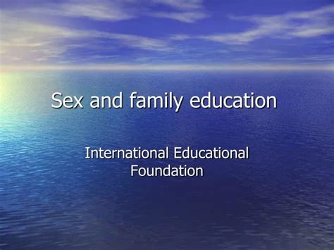 PPT Impact Of Sexual Education On Family And Society PowerPoint Presentation ID
