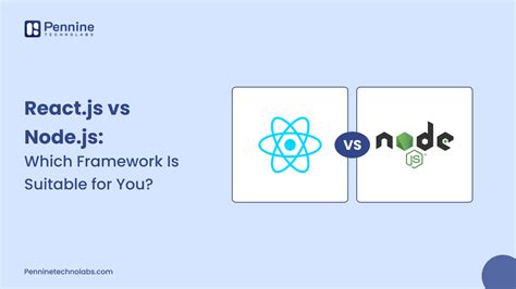 Reactjs Vs Nodejs Which Framework Is Suitable For You