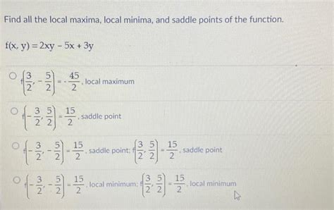 solved find all the local maxima local minima and saddle