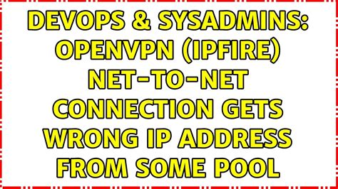 Devops And Sysadmins Openvpn Ipfire Net To Net Connection Gets Wrong