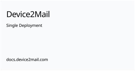 Single Deployment Device2Mail