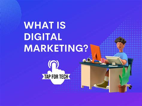 What Is Digital Marketing Tap For Tech