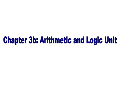 PPT Chapter B Arithmetic And Logic Unit PowerPoint Presentation Free Download ID