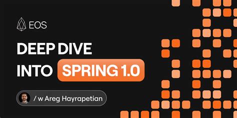 Deep Dive Into Spring 10 And Savanna A New Era For Eos Consensus