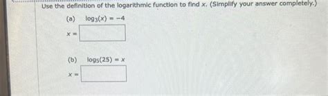 Solved Use The Definition Of The Logarithmic Function To Chegg Com