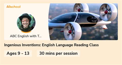 Ingenious Inventions English Language Reading Class Live Interative Class For Ages 9 13