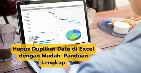 Hapus Duplikat Data Di Excel Dengan Mudah Panduan Lengkap