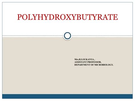 Properties Of Polyhydroxybutyrate Phb Pptx