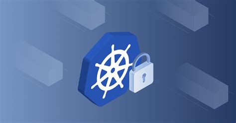 Kubernetes Access Control With Authentication Authorization And Admission Control