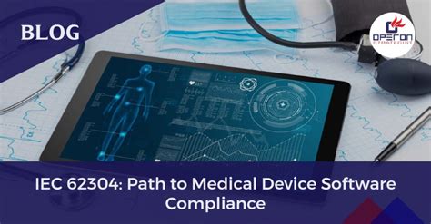 Iec 62304 Navigating The Path To Medical Device Software Compliance Operon Strategist