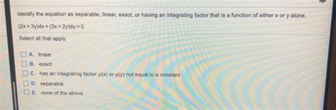 Solved Identify The Equation As Separable Linear Exact Or