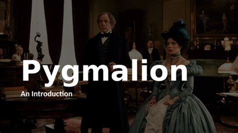 Pygmalion Introduction Power Point Teaching Resources