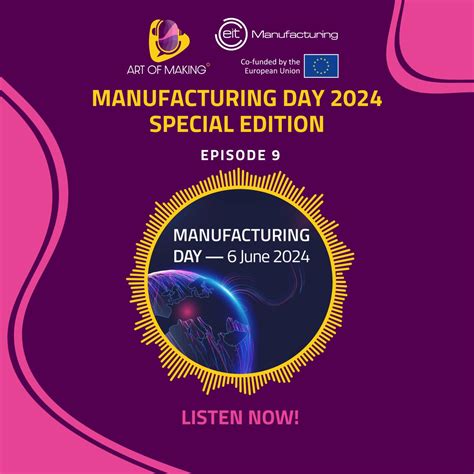9 Manufacturing Day 2024 Special Edition The Art Of Making