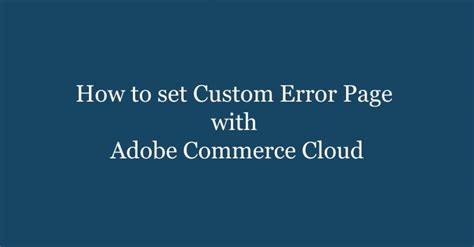 Bhaumik Rana On Linkedin How To Set Custom Error Page With Adobe