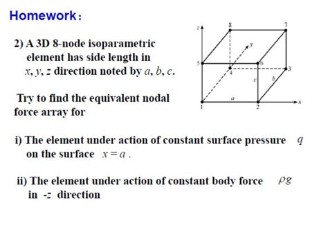 Homework 2 A 3d 8 Node Isoparametric Element Has