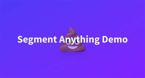 Segment Anything Demo A Hugging Face Space By Lily Phoo 95