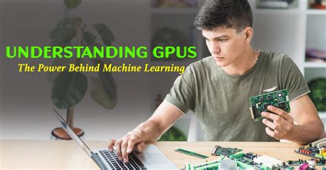 Why Are Gpus Used For Machine Learning The Key Advantages