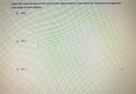 Solved Draw The Lewis Structures For Each Of The Species Chegg Com