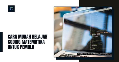 Cara Mudah Belajar Coding Matematika Untuk Pemula Catatandroid