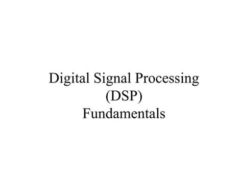 Digital Signal Processing Fundamentals Ppt